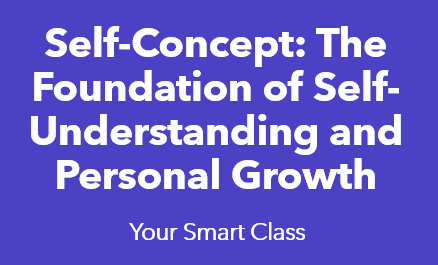 Self-Concept: The Foundation of Personal Growth