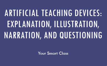 Artificial Teaching Devices: Explanation, Illustration, Narration, and ...