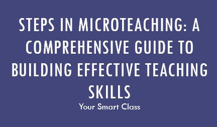 Steps in Microteaching: A Comprehensive Guide to Building Effective ...