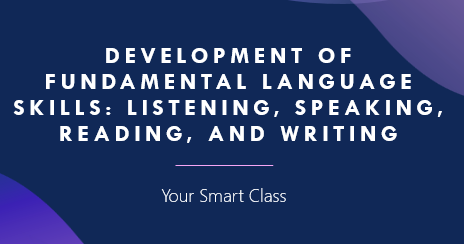 Development of Fundamental Language Skills: Listening, Speaking ...