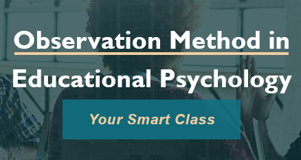 Observation Method in Educational Psychology - YOUR SMART CLASS