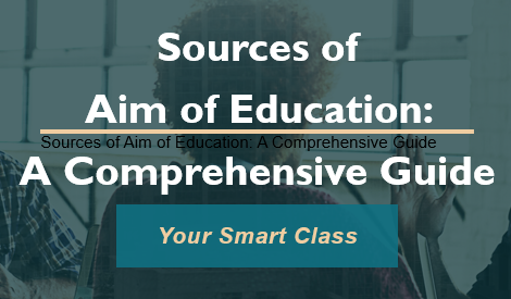Sources of Aim of Education: A Comprehensive Guide
