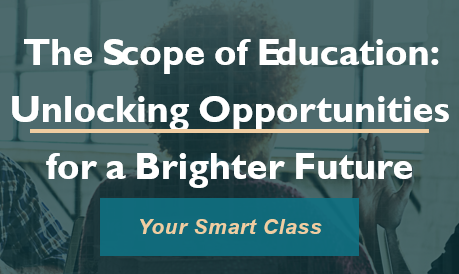 The Scope of Education: Unlocking Opportunities for a Brighter Future