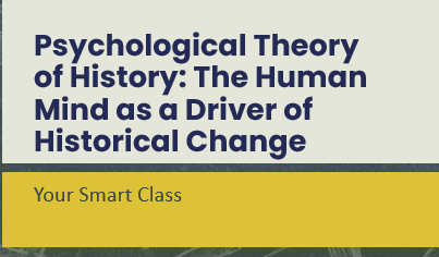 Psychological Theory of History: The Human Mind as a Driver of ...