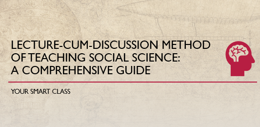 Lecture-cum-Discussion Method of Teaching Social Science: A ...