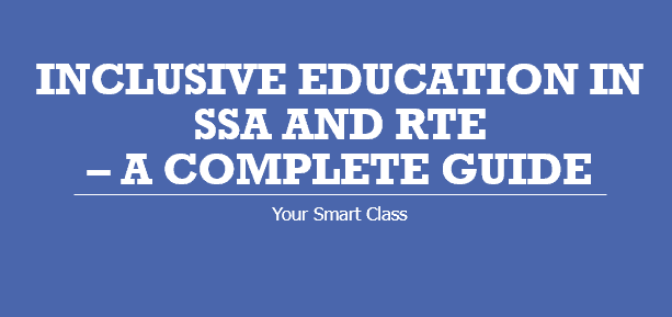 Inclusive Education in SSA and RTE – A Complete Guide - YOUR SMART CLASS