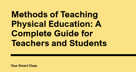 Methods of Teaching Physical Education: A Complete Guide for Teachers ...