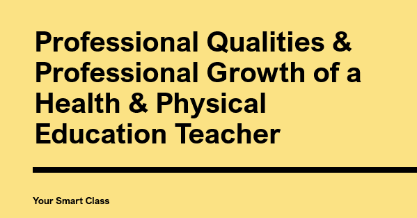 Professional Qualities & Professional Growth of a Health & Physical ...