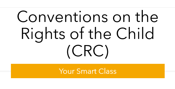 Conventions on the Rights of the Child (CRC) - YOUR SMART CLASS