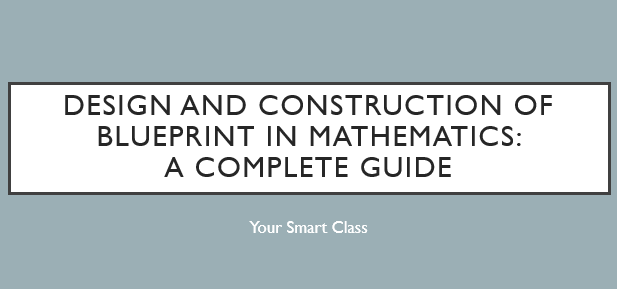 Design and Construction of Blueprint in Mathematics: A Complete Guide